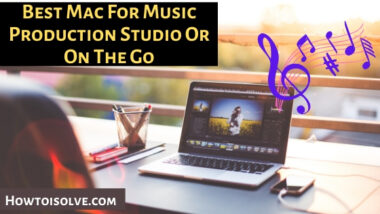 Best Mac for Music Production of 2025