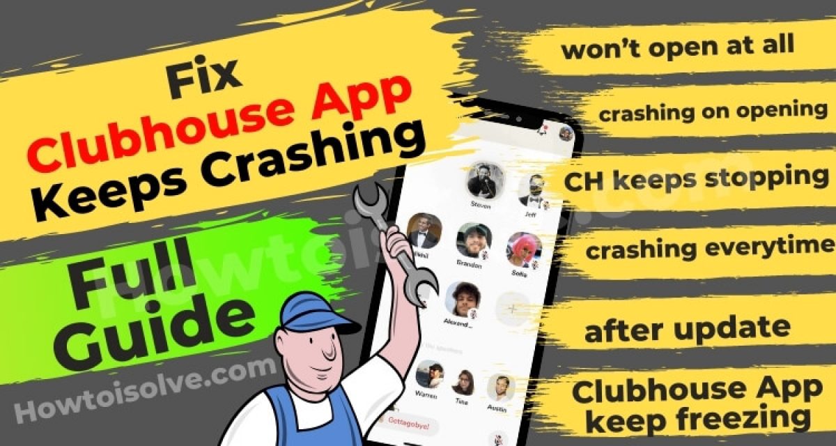 Clubhouse App Keeps Crashing (15 Ways to Fix)